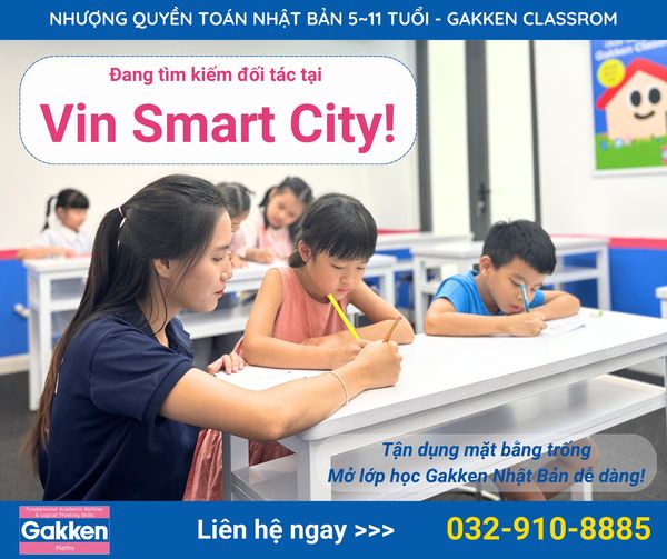 Tìm Đối Tác Tại Vinsmart City - Nhượng Quyền Chương Trình Toán Gakken - https://gakken.edu.vn